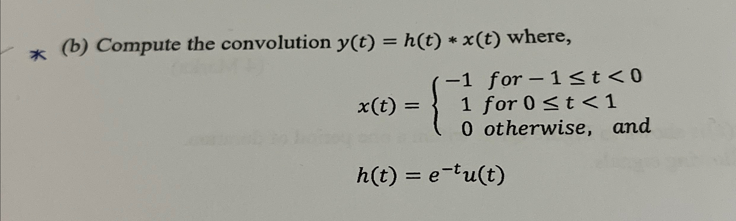 Solved (b) ﻿Compute the convolution y(t)=h(t)**x(t) | Chegg.com