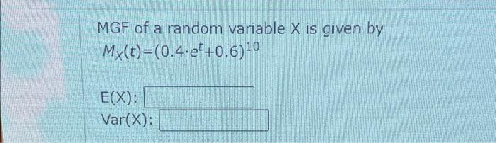 Solved MGF of a random variable X is given by | Chegg.com