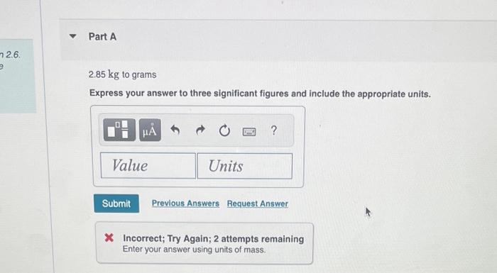Solved 2.85 kg to grams Express your answer to three | Chegg.com