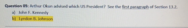 Solved Question 05: Arthur Okun advised which US President? | Chegg.com