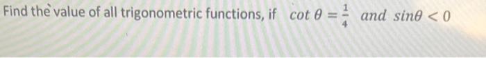 Solved Find the value of all trigonometric functions, if | Chegg.com