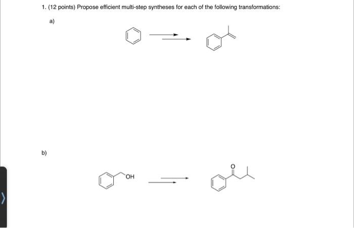 Solved 1. (12 points) Propose efficient multi-step syntheses | Chegg.com Solved 1. (12 points) Propose efficient multi-step syntheses | Chegg.com