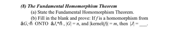 Solved (8) The Fundamental Homomorphism Theorem (a) State | Chegg.com