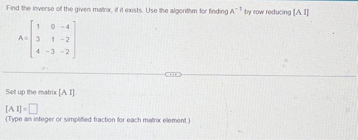 Solved Find the inverse of the given matrix, if it exists. | Chegg.com