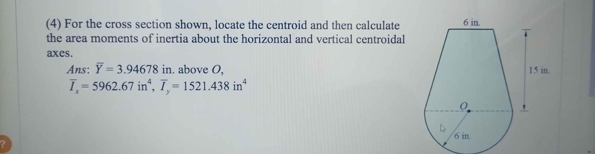 [Solved]: (4) For the cross section shown, locate the centro