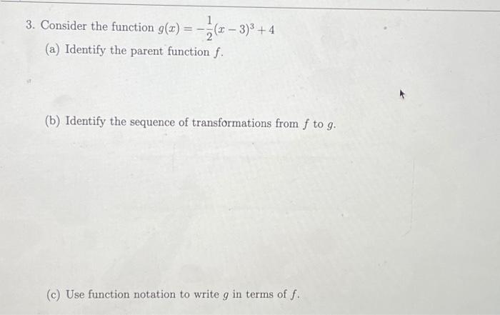 Solved Consider the function g(x)=−21(x−3)3+4 (a) Identify | Chegg.com