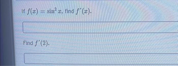 Solved If f(x)=sin2x Find f′(2) | Chegg.com