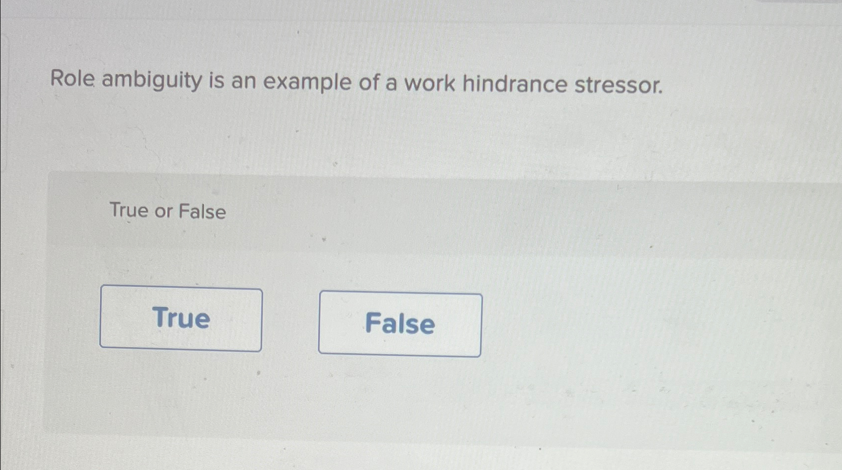 Solved Role ambiguity is an example of a work hindrance | Chegg.com