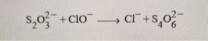 Solved S2O32−+ClO− Cl−+S4O62− | Chegg.com