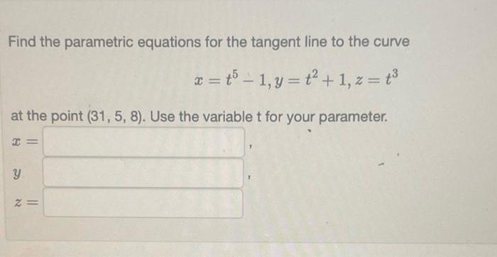 Solved Find the parametric equations for the tangent line to | Chegg.com