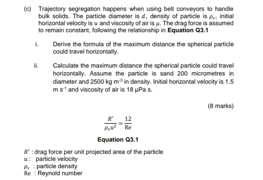 Solved (c) Trajectory segregation happens when using belt | Chegg.com