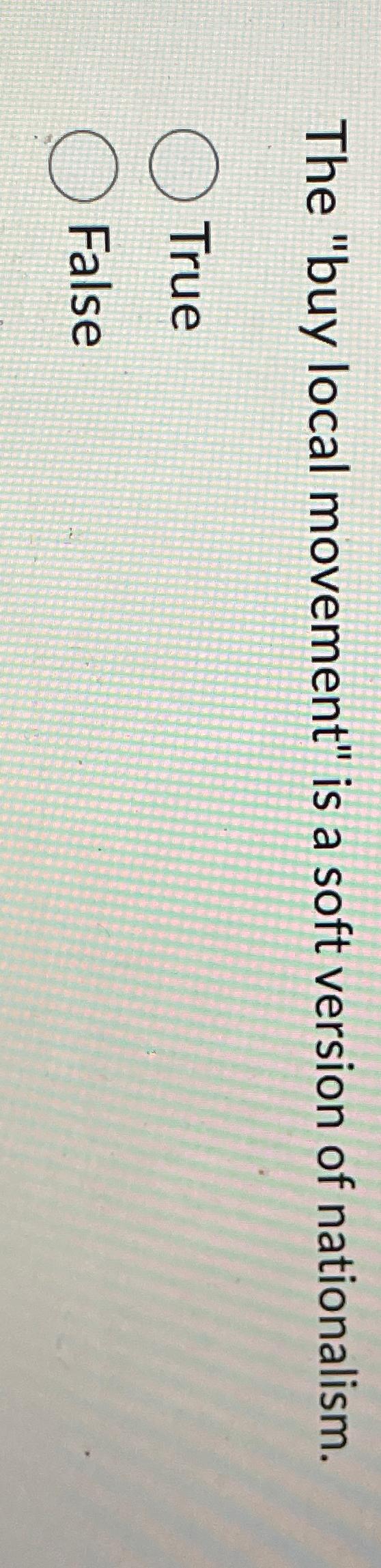 Solved The "buy local movement" is a soft version of | Chegg.com