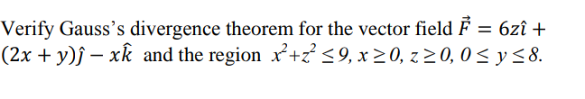Verify Gauss's divergence theorem for the vector | Chegg.com