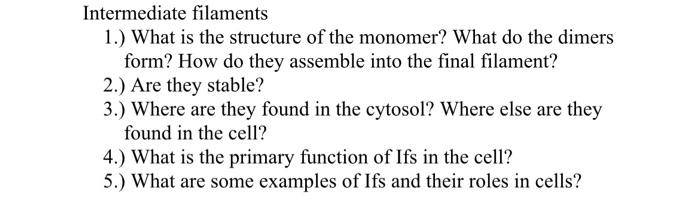 Solved Intermediate filaments 1.) What is the structure of | Chegg.com