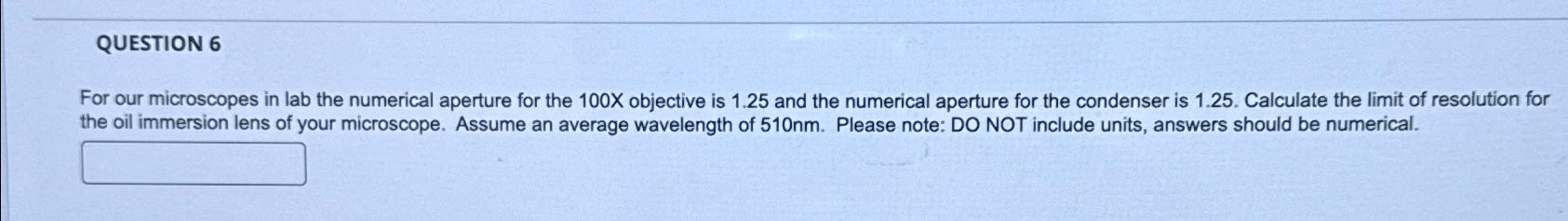 Solved QUESTION 6For our microscopes in lab the numerical | Chegg.com