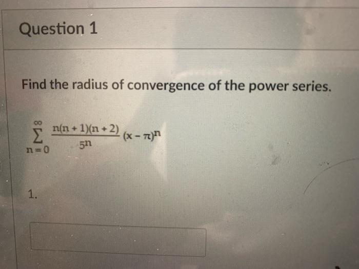 Solved Find the radius of convergence of the power series. | Chegg.com