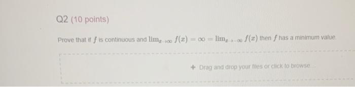 Solved Q2 (10 points) Prove that it f is continuous and lim, | Chegg.com