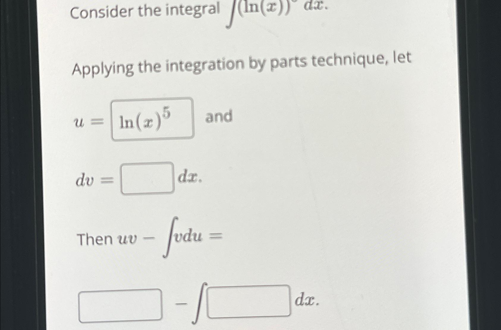 Solved Consider the integral ∫﻿﻿(ln(x))dx.Applying the | Chegg.com