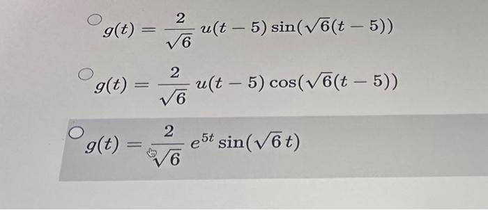 Solved Find the function g such that L[g(t)]=s2+62e−5s. | Chegg.com