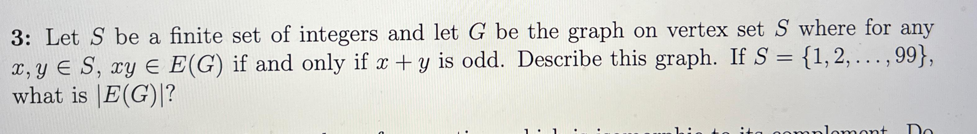 Solved 3: Let S be a finite set of integers and let G be the | Chegg.com