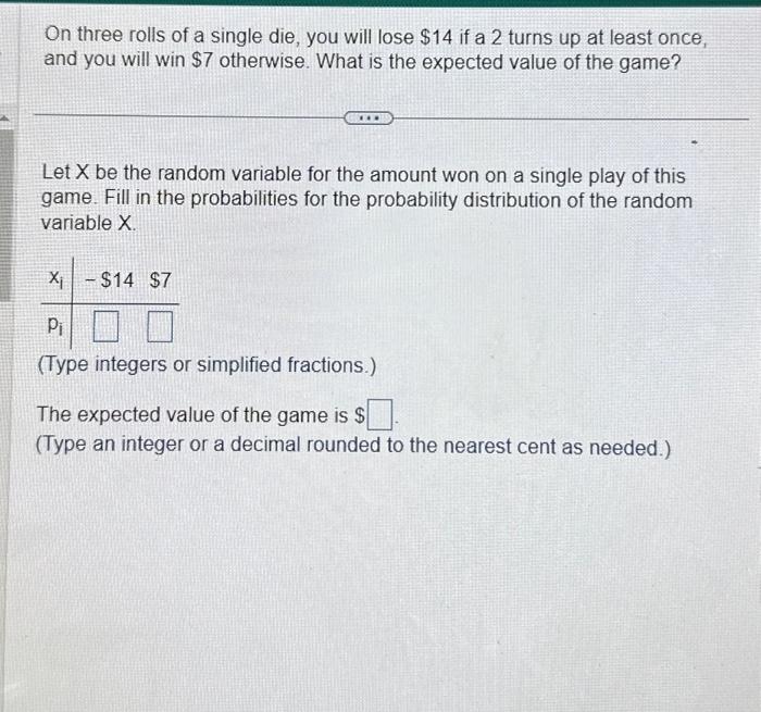 Solved On three rolls of a single die, you will lose $14 if | Chegg.com