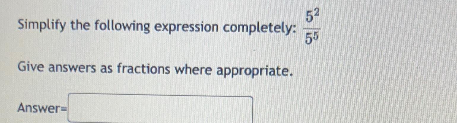 Solved Simplify the following expression completely: 5255 | Chegg.com