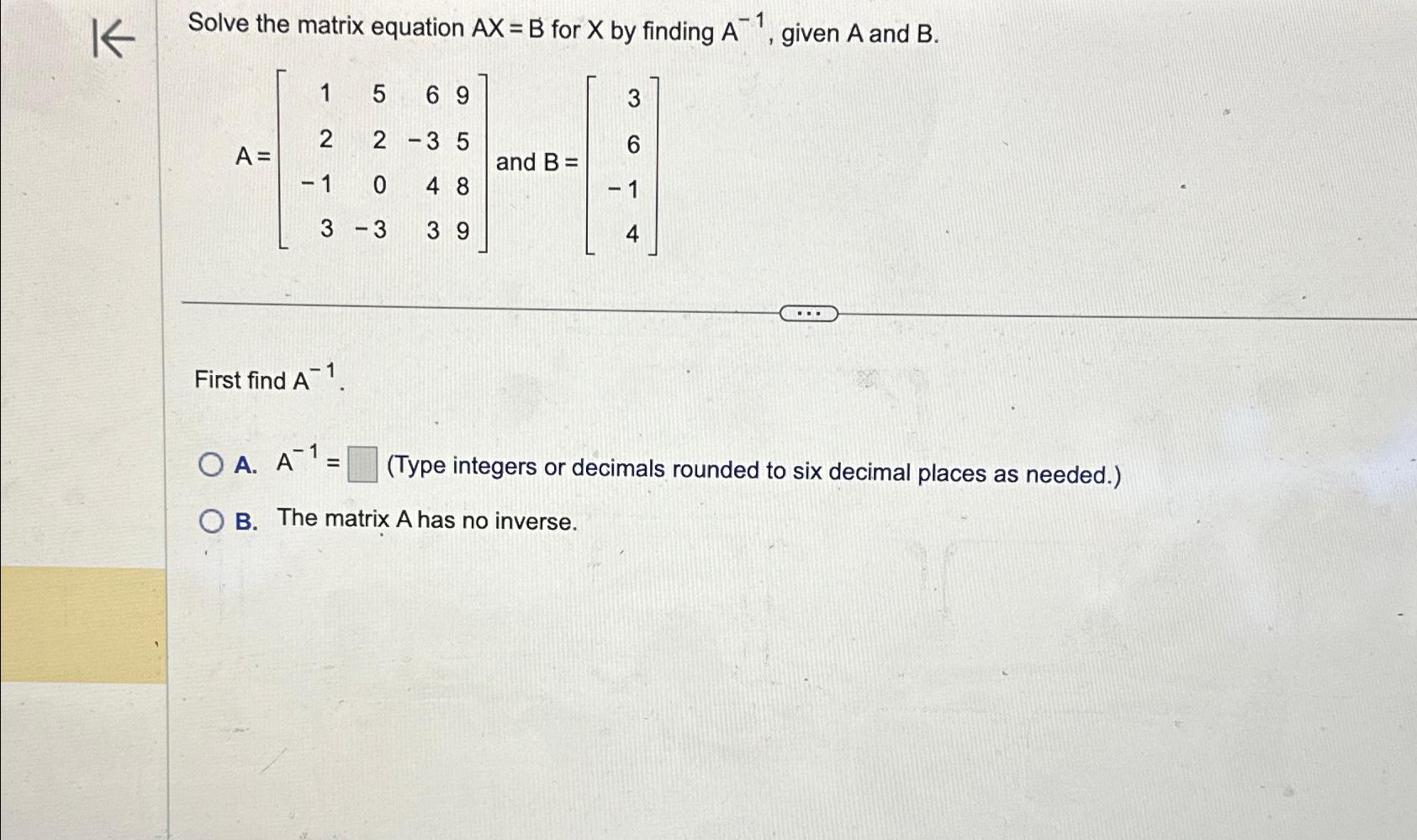Solved Solve the matrix equation Ax=B ﻿for x ﻿by finding | Chegg.com
