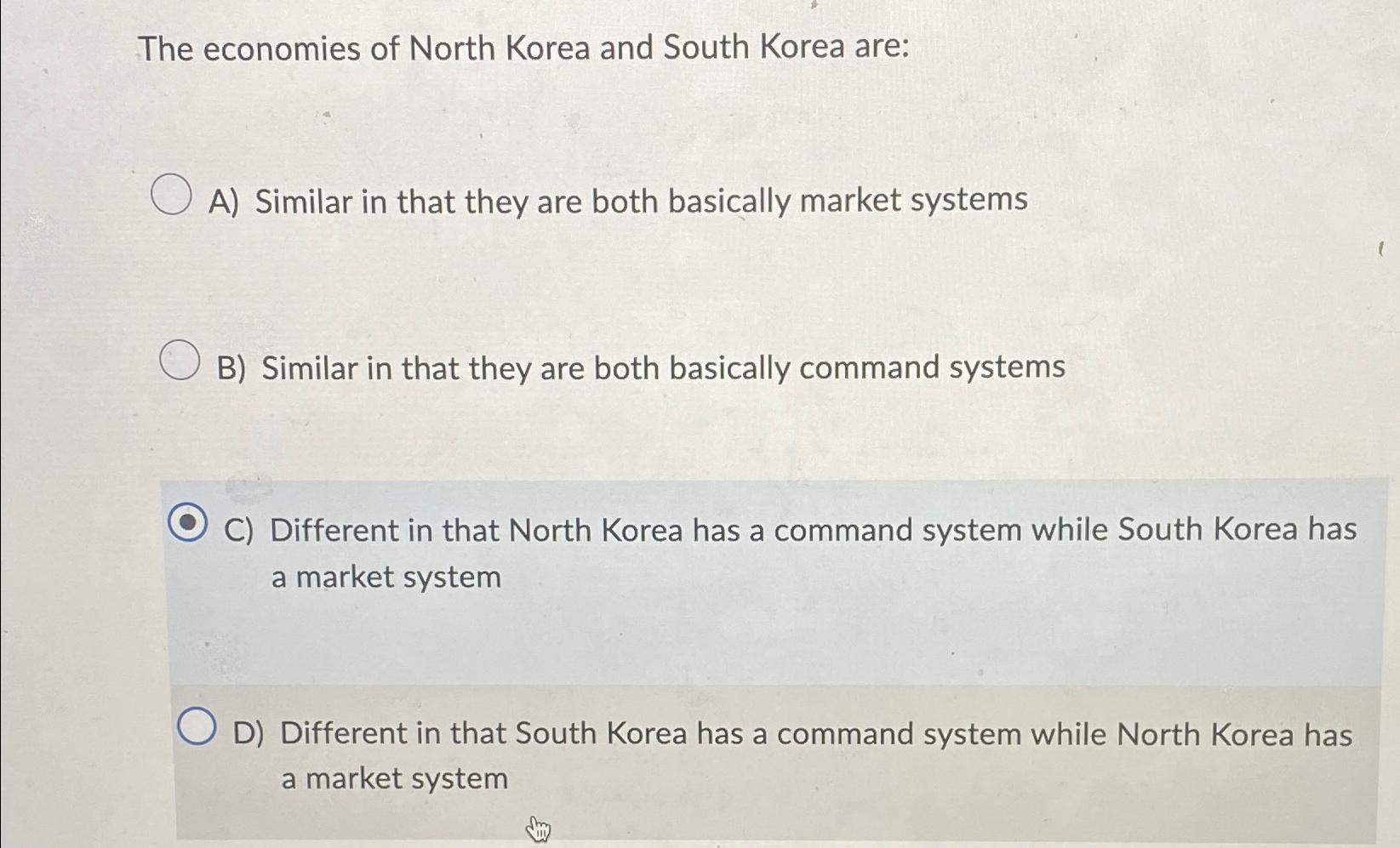 Solved The economies of North Korea and South Korea are:A) | Chegg.com