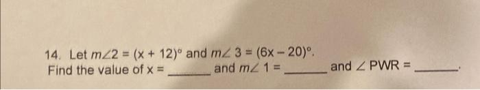 Solved 14. Let m/2 = (x + 12)° and m/ 3 = (6x-20)°. Find the | Chegg.com