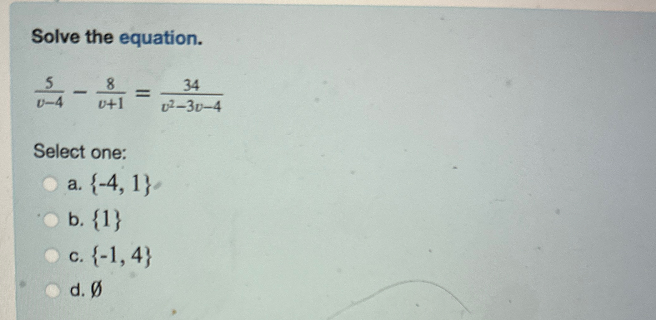 Solved Solve the equation.5v-4-8v+1=34v2-3v-4Select | Chegg.com