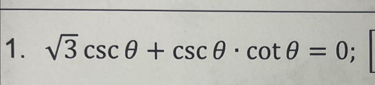 Solved 32cscθ+cscθ*cotθ=0; | Chegg.com