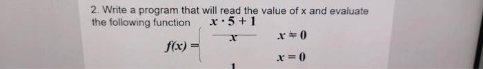 Solved 2. Write a program that will read the value of x and | Chegg.com