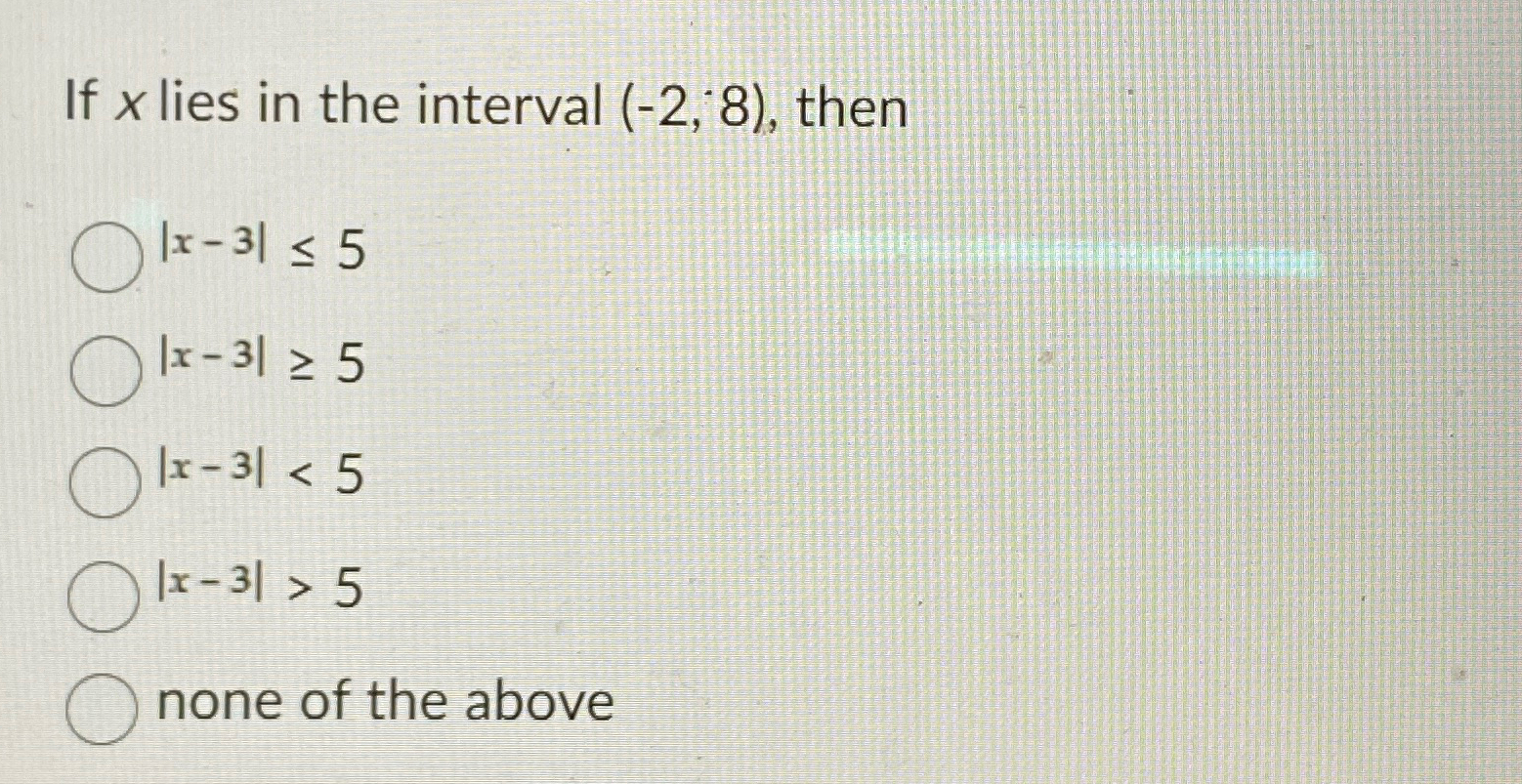 Solved If x ﻿lies in the interval (-2;8), | Chegg.com