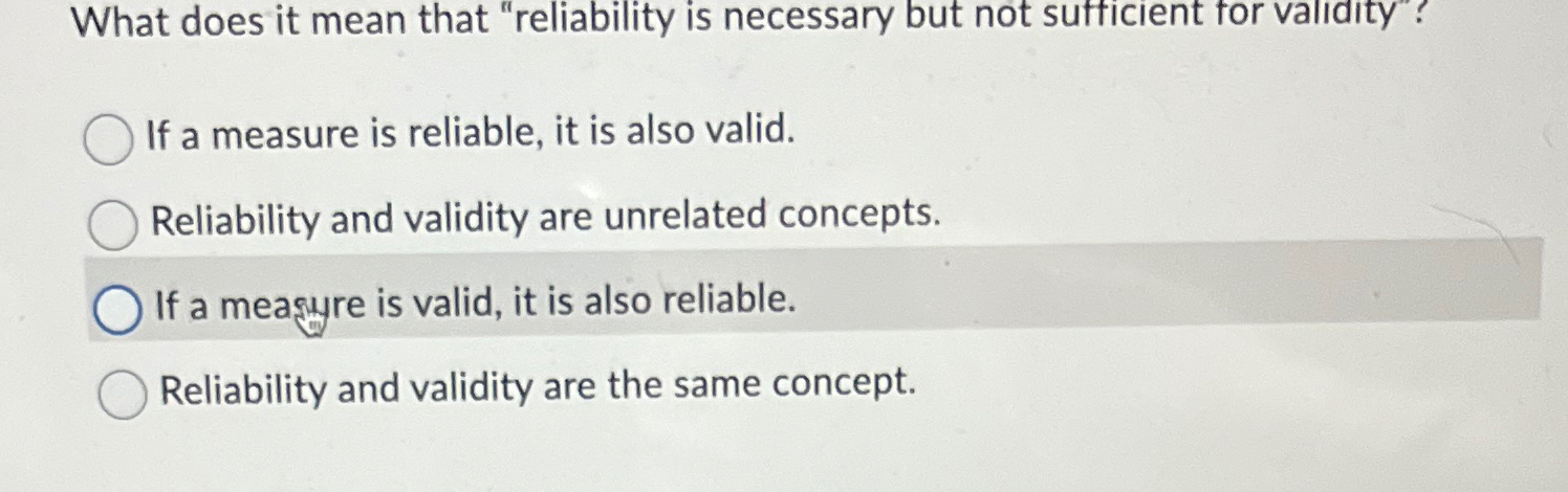 Solved What does it mean that "reliability is necessary but | Chegg.com