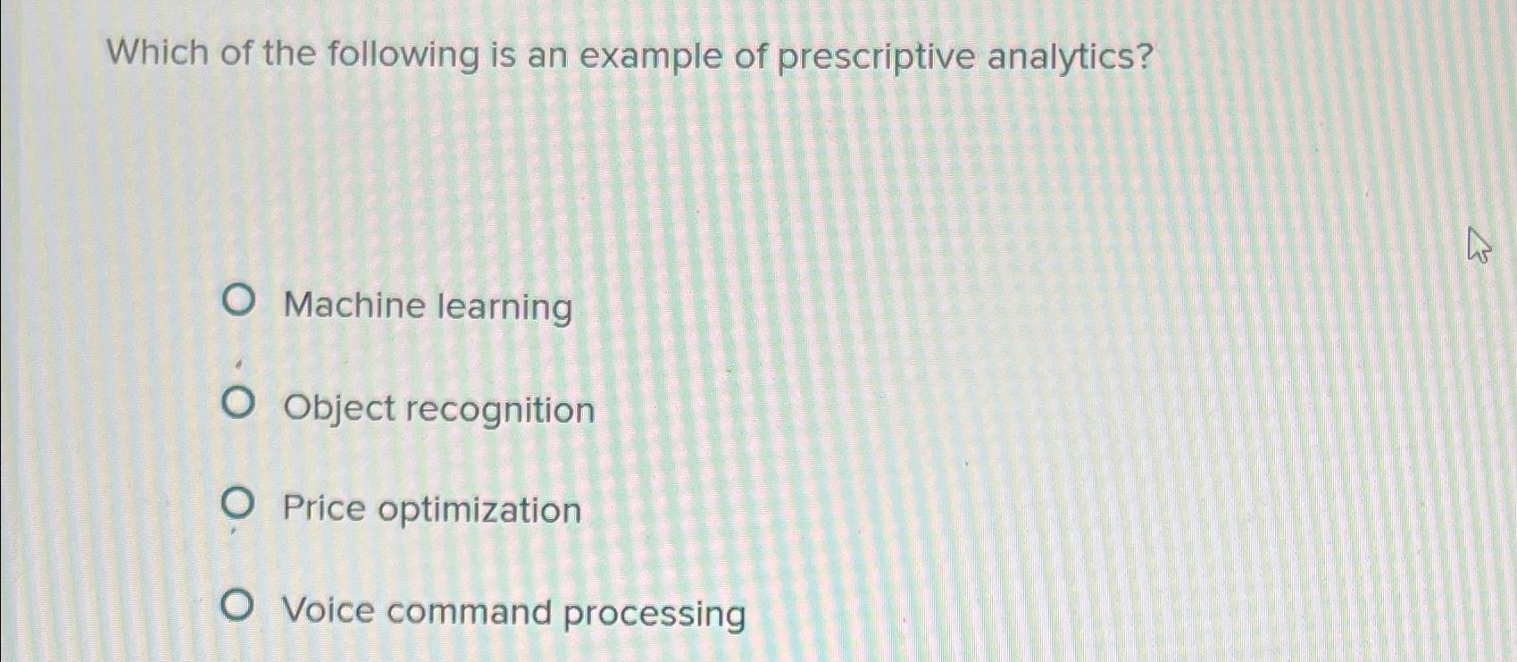 Solved Which of the following is an example of prescriptive | Chegg.com