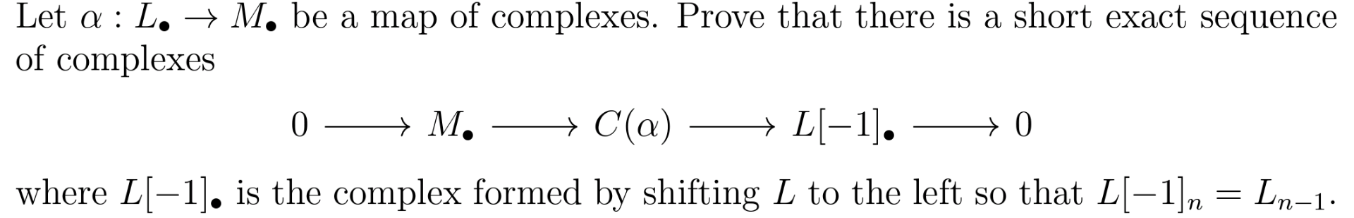 Solved by an EXPERT Let α:L*→M* ﻿be a map of complexes. Prove that there | Chegg.com
