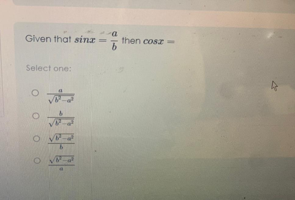 Solved Given that sinx=ab ﻿then cosx=Select | Chegg.com