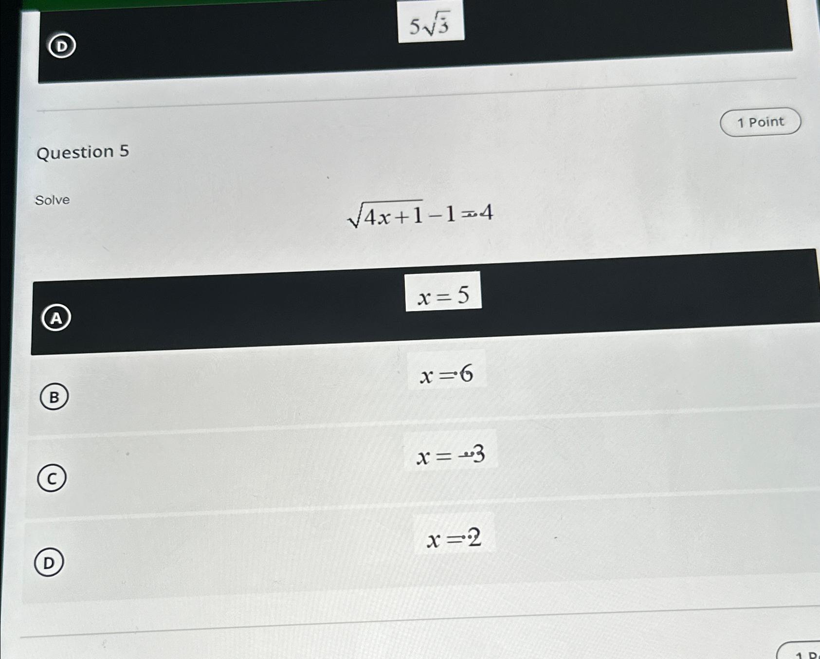Solved Question 5Solve4x+12-1=4(A)x=5x=6(c)x=-3x=2 | Chegg.com