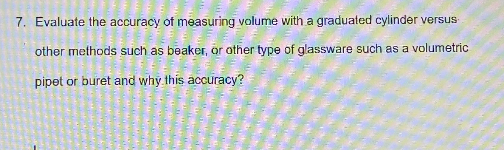 Solved Evaluate the accuracy of measuring volume with a | Chegg.com