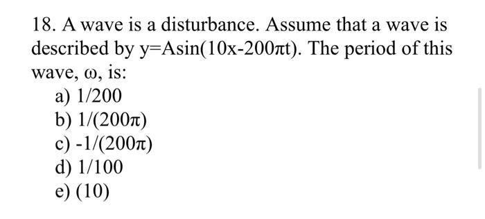 Solved 18. A wave is a disturbance. Assume that a wave is | Chegg.com