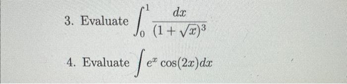 Solved ∫01(1+x)3dx ∫excos(2x)dx | Chegg.com