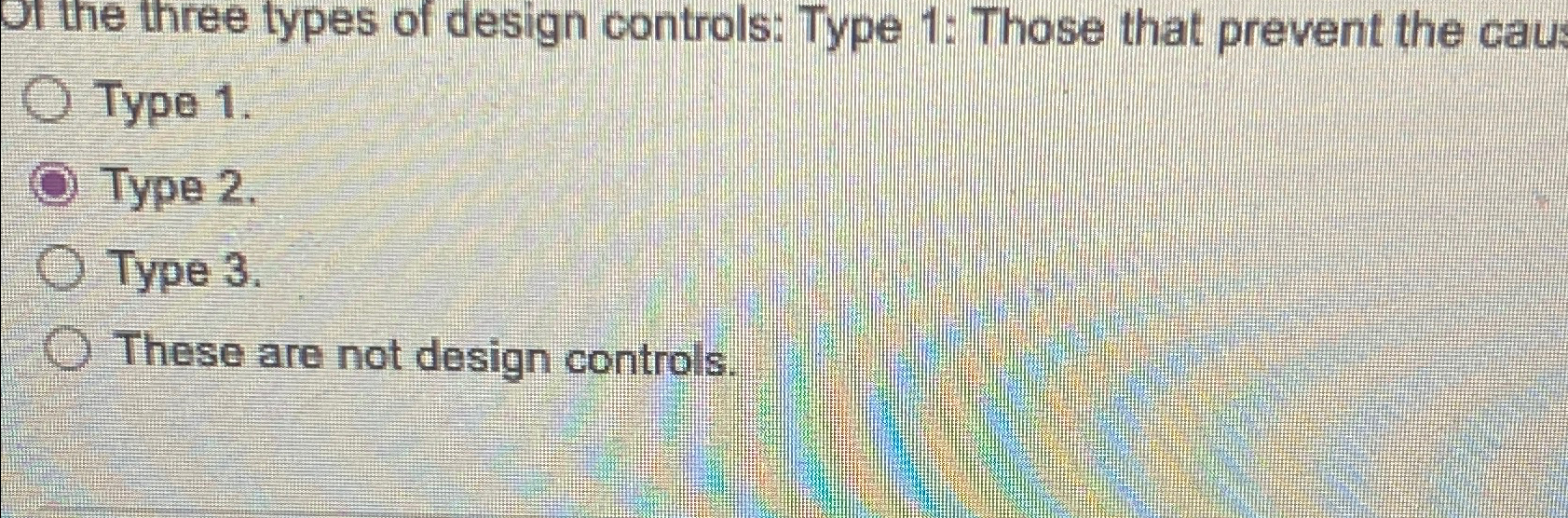 Solved the three types of design controls: Type 1: Those | Chegg.com