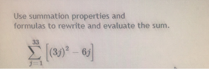 Solved Use summation properties and formulas to rewrite and | Chegg.com