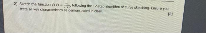 Solved 2) Sketch the function f(x)=x2+1−1, following the 12 | Chegg.com