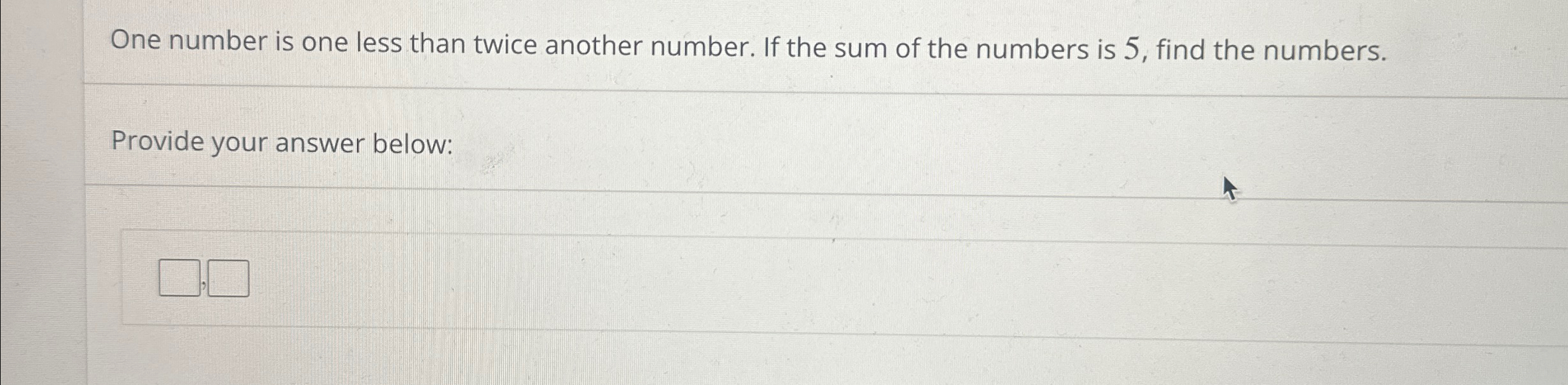 Solved One number is one less than twice another number. If | Chegg.com