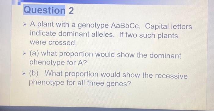 Solved - A plant with a genotype AaBbCc. Capital letters | Chegg.com