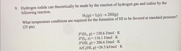 Solved 9. Hydrogen iodide can theoretically be made by the | Chegg.com