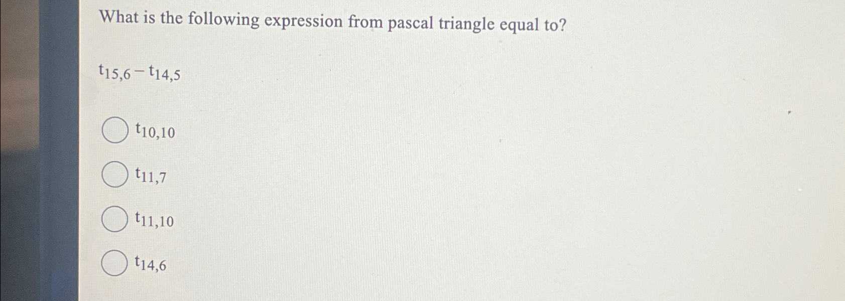 Solved What is the following expression from pascal triangle | Chegg.com