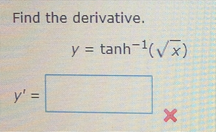 Solved Find the derivative. y = tanh-1() | Chegg.com