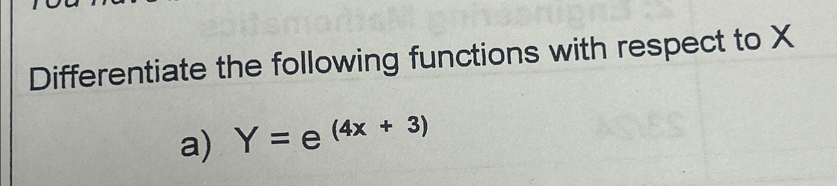 Solved Differentiate the following functions with respect to | Chegg.com